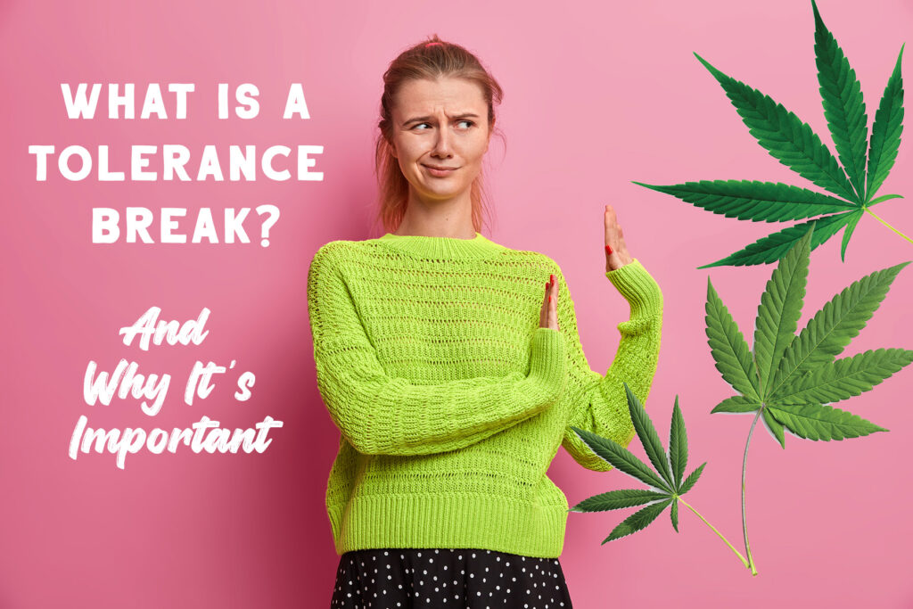 Tolerance Break | The Healing Clinics Medical Marijuana Doctors